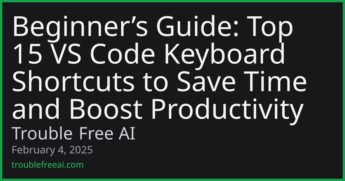 Beginner’s Guide: Top 15 VS Code Keyboard Shortcuts to Save Time and Boost Productivity ...